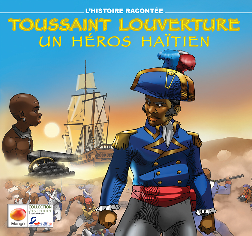 L'histoire racontée: Toussaint Louverture un héros haïtien