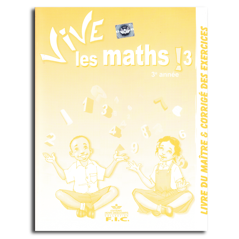 VIVE les maths ! 3 - 3e année - LIVRE DU MAÎTRE & CORRIGÉ DES EXERCICES